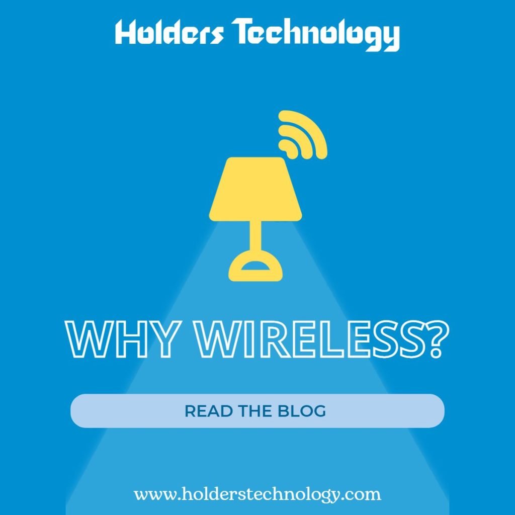 Why Wireless? | Holders Wireless Lighting Control